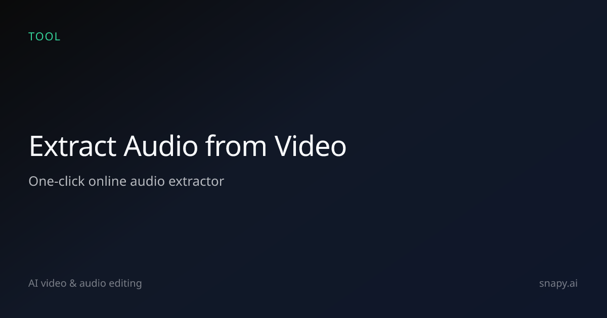 Extract Audio from Video | Snapy.ai